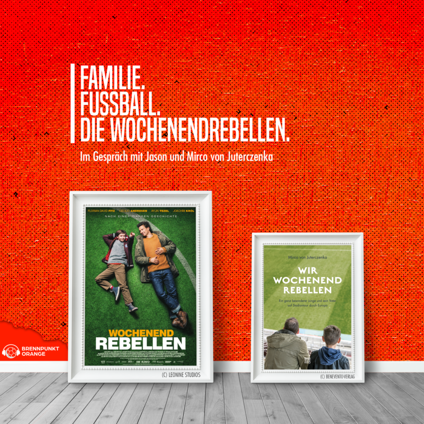 #229 | Familie. Fußball. Die Wochenendrebellen. – BRENNPUNKT-ORANGE.DE