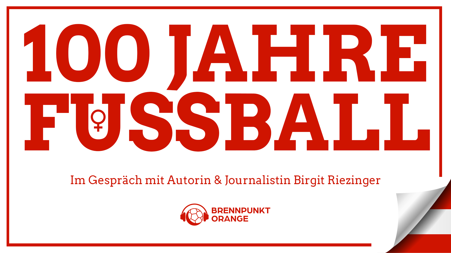 100 Jahre Fußball (F) in Österreich | 288 - BRENNPUNKT-ORANGE.DE